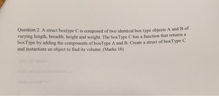 Solved Question 2. A struct boxtype C is composed of two | Chegg.com