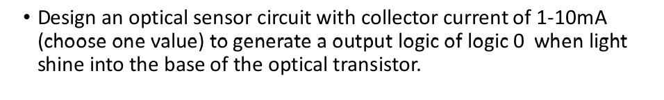 Solved Design An Optical Sensor Circuit With Collector