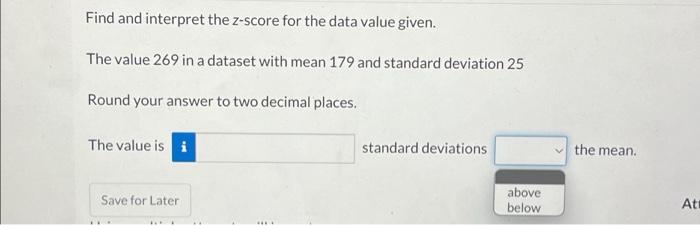 Solved Find and interpret the z-score for the data value | Chegg.com