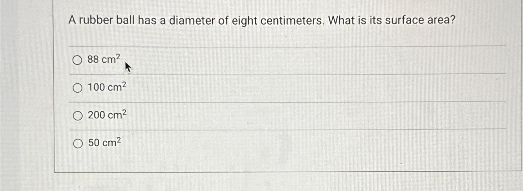 Solved A rubber ball has a diameter of eight centimeters. | Chegg.com