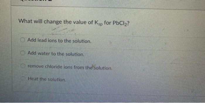 Solved What is the Ksp expression for PbCl2 in water? o Ksp | Chegg.com