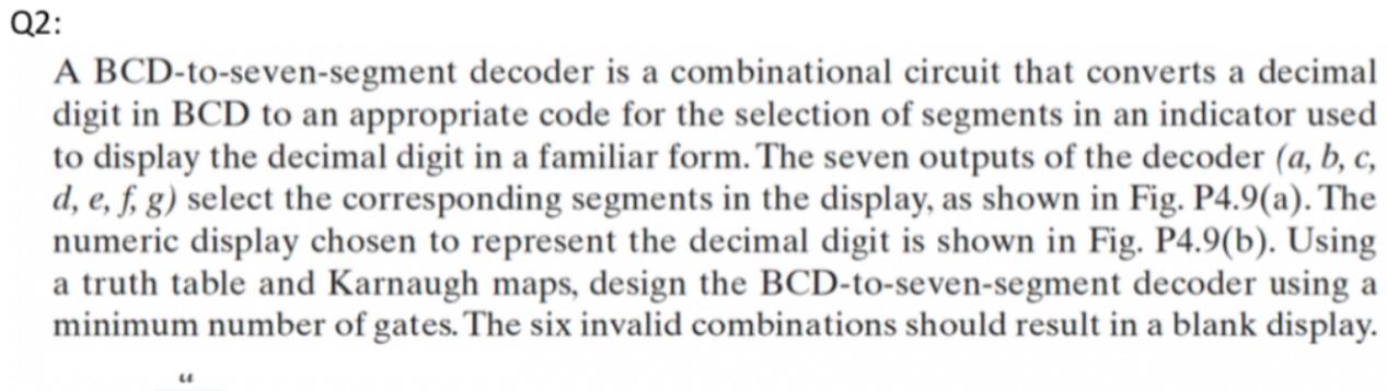 Solved Q2:A BCD-to-seven-segment decoder is a combinational | Chegg.com
