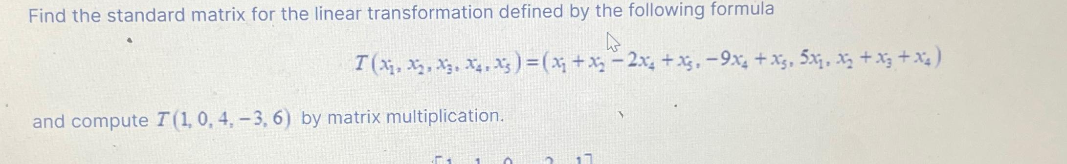 Solved Find the standard matrix for the linear | Chegg.com