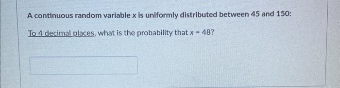Solved A continuous random variable x is uniformly | Chegg.com