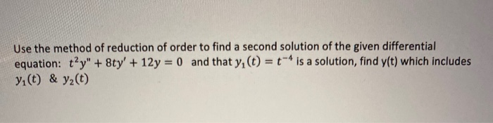 Solved Use the method of reduction of order to find a second | Chegg.com