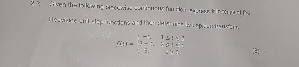 Solved 2.2 ﻿Given the following piecewise continuous | Chegg.com