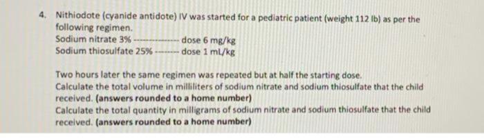 Solved 4. Nithiodote (cyanide antidote) IV was started for a | Chegg.com