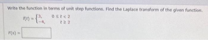 Solved Write The Function In Terms Of Unit Step Functions 0730