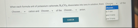 Solved When each formula unit of potassium carbonate, K2CO3, | Chegg.com