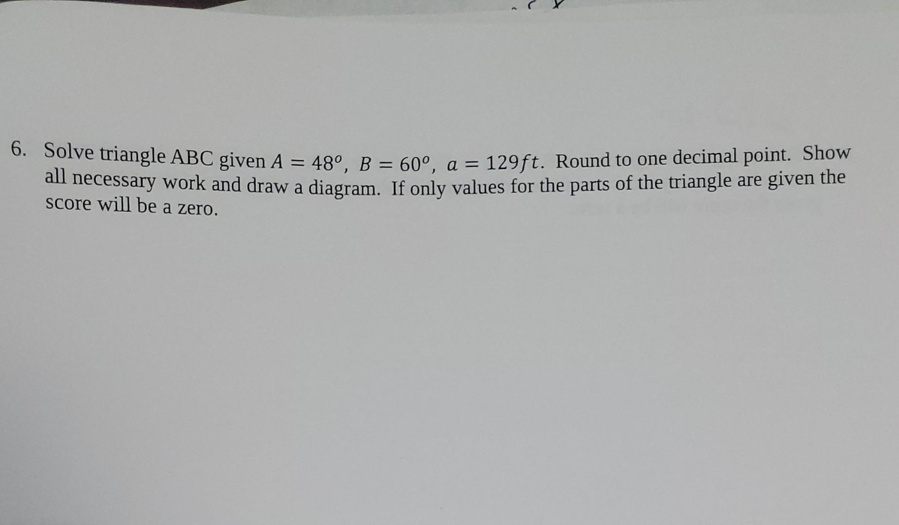 Solved 6. Solve triangle ABC given A = 48°, B = 60°, a = | Chegg.com