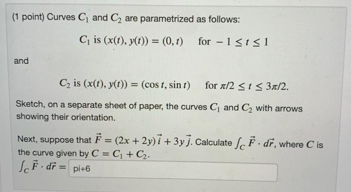 Solved (1 point) Curves C and C2 are parametrized as | Chegg.com