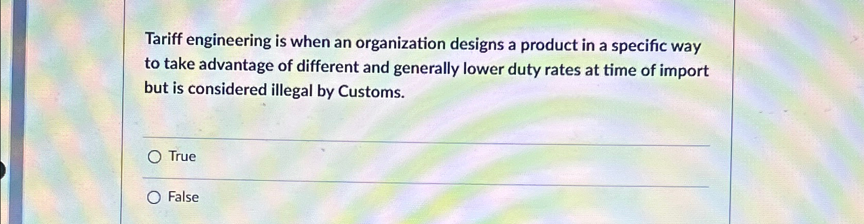Solved Tariff engineering is when an organization designs a | Chegg.com