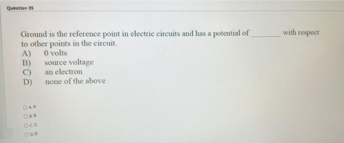 Solved Question 35 with respect Ground is the reference | Chegg.com