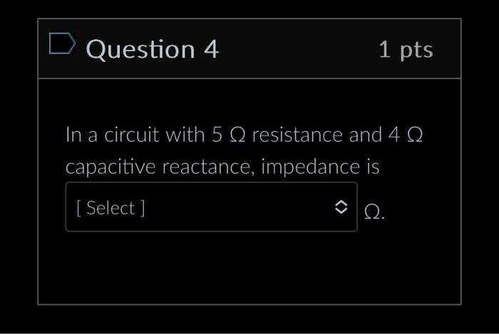 Solved Question 4 1 Pts In A Circuit With 5 Q Resistance And