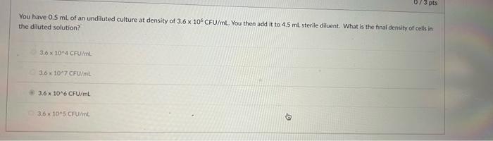 Solved You have 0.5 mL of an undiluted culture at density of | Chegg.com