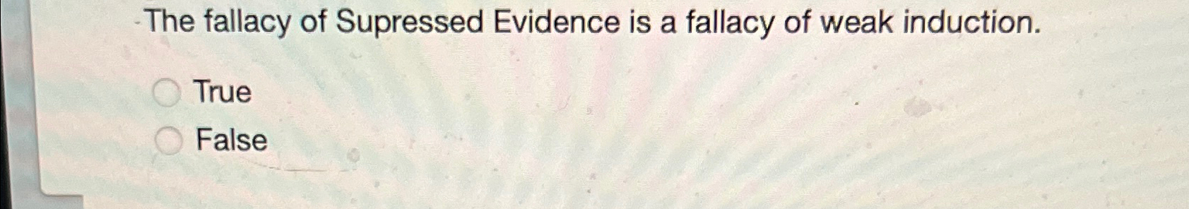 Solved The fallacy of Supressed Evidence is a fallacy of | Chegg.com