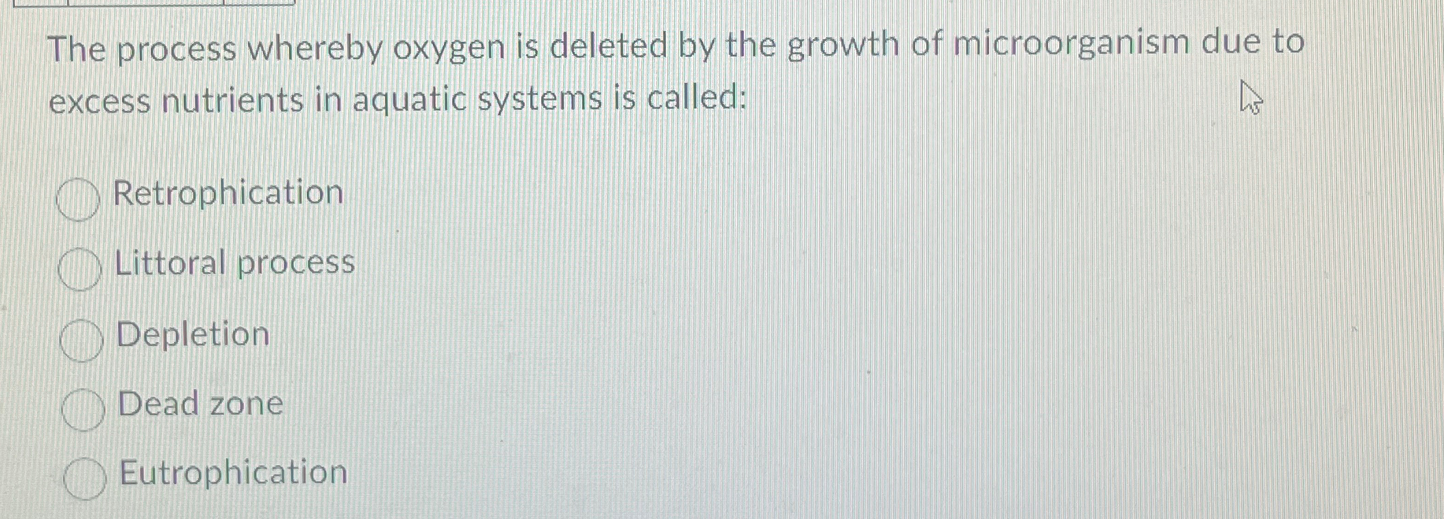 Solved The process whereby oxygen is deleted by the growth | Chegg.com