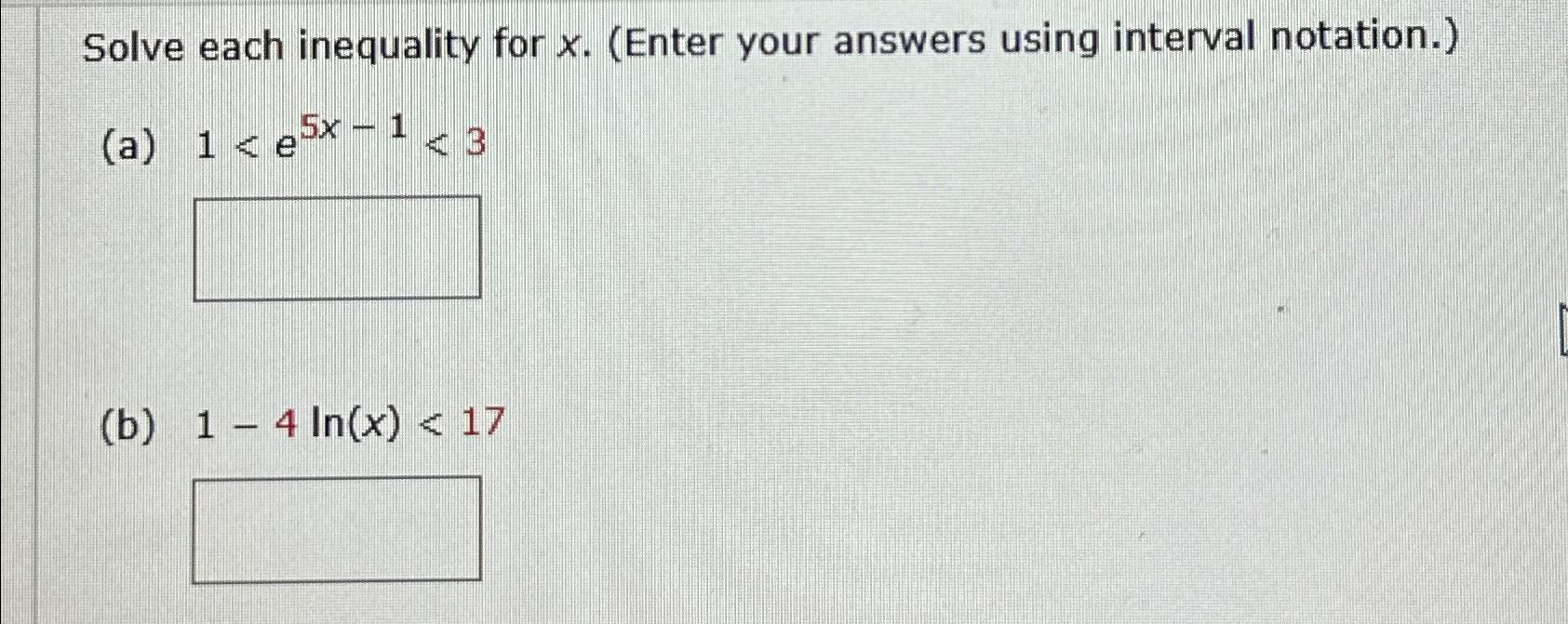 Solved Solve each inequality for x. (Enter your answers | Chegg.com