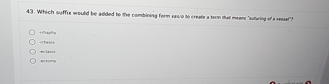 Solved Which suffix would be added to the combining form | Chegg.com