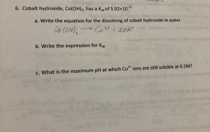 Solved 6. Cobalt hydroxide, Co(OH)2, has a Ks, of 5.92x10-15 | Chegg.com