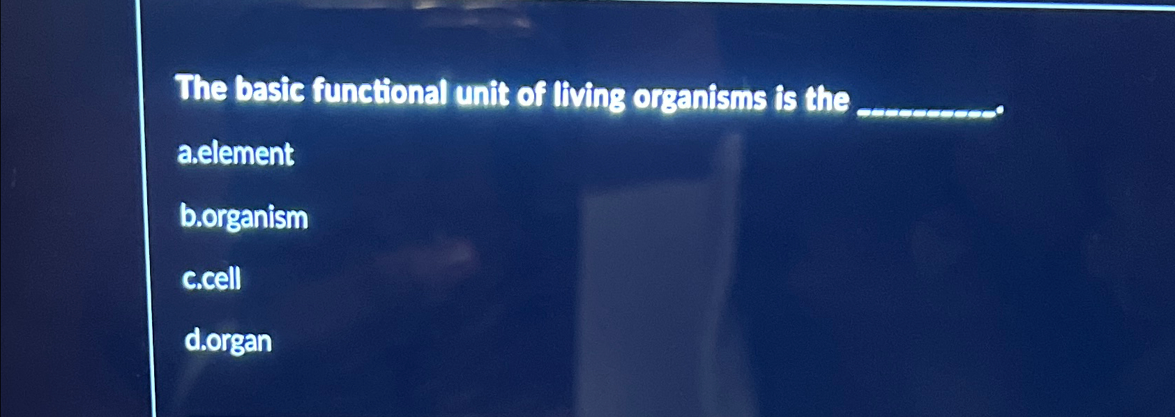 Solved The basic functional unit of living organisms is the | Chegg.com
