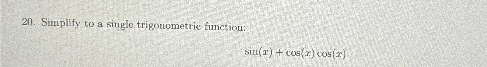 Solved Simplify to a single trigonometric | Chegg.com