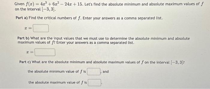 Solved Given f(x)=4x3+6x2−24x+15. Let's find the absolute | Chegg.com