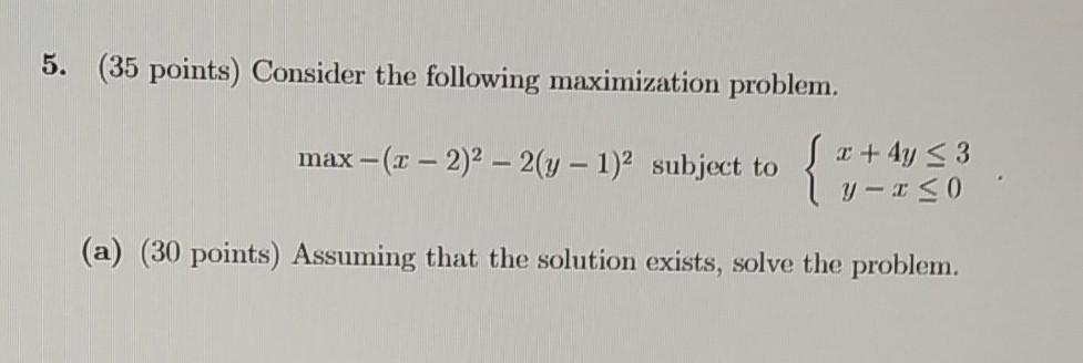 Solved 5. (35 points) Consider the following maximization | Chegg.com
