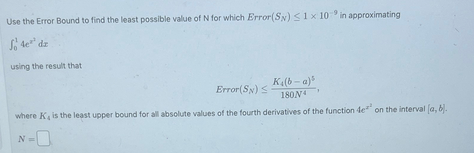 Solved Use The Error Bound To Find The Least Possible Value 