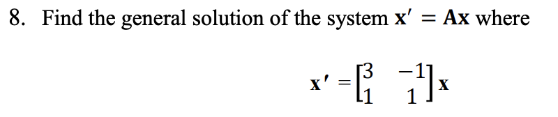 Solved Find the general solution of the system x' = ﻿Ax | Chegg.com