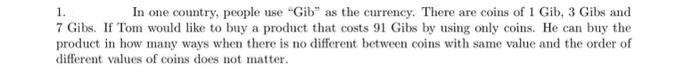 Solved 1. In one country, people use "Gib" as the currency. | Chegg.com