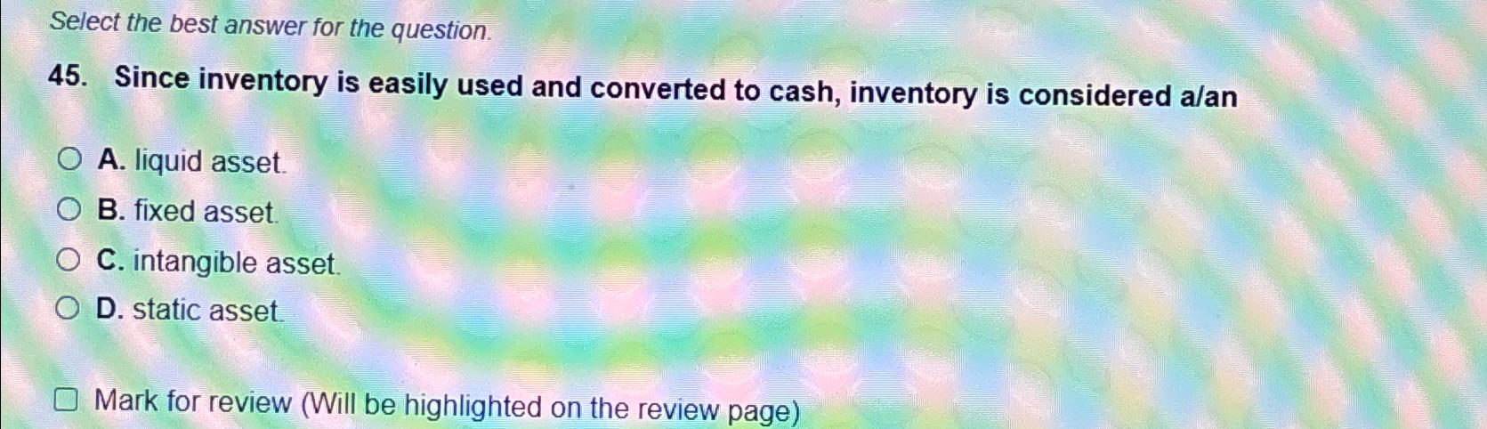 Solved Select the best answer for the question.45. ﻿Since | Chegg.com