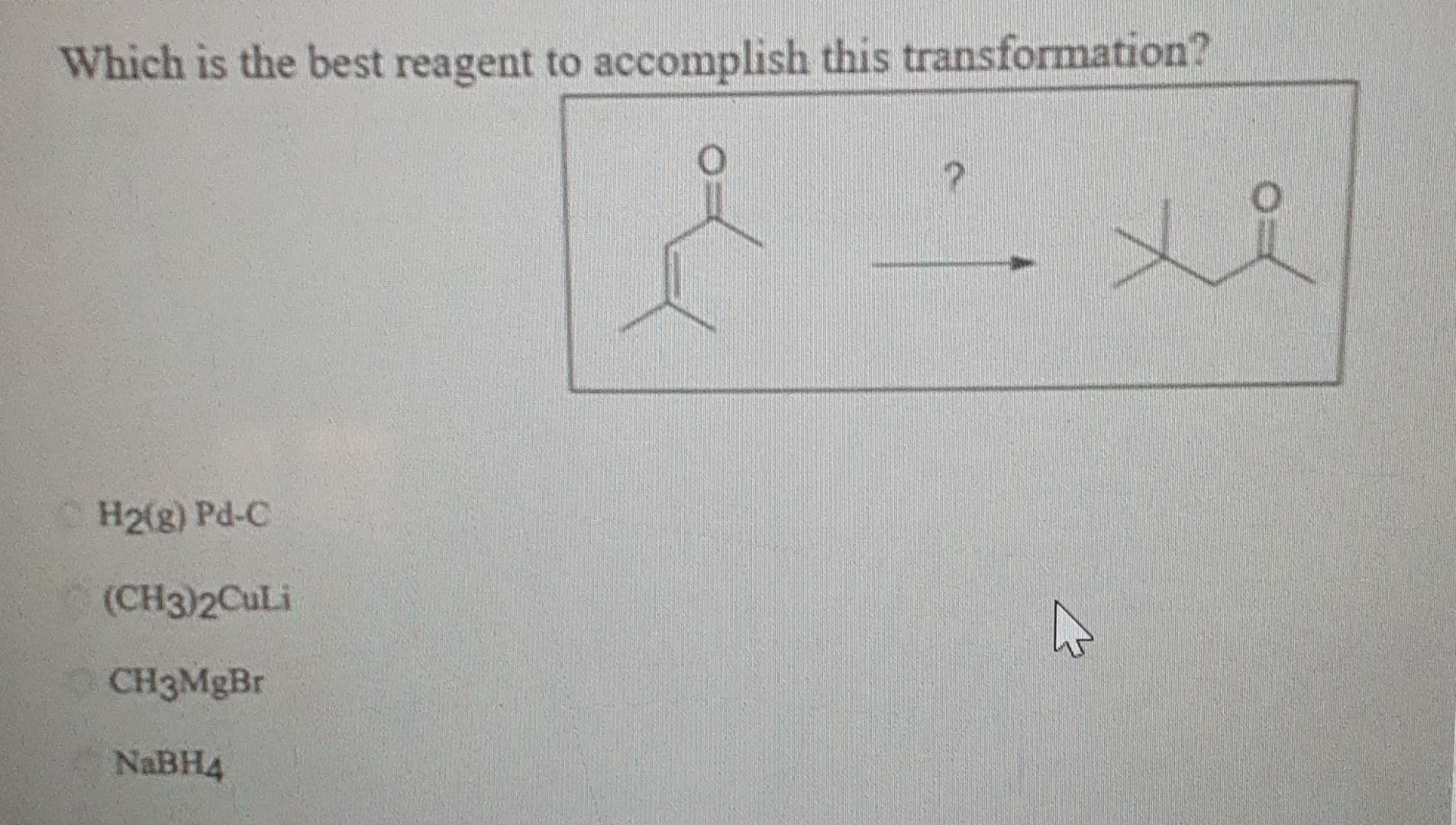 Solved Which is the best reagent to accomplish this | Chegg.com