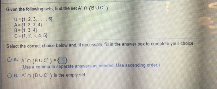 Solved Given the following sets, find the set A' n (BUC'). U | Chegg.com