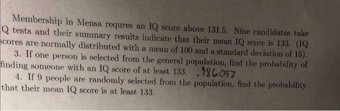 Solved Membership in Mensa requres an IQ score above 131.5. | Chegg.com
