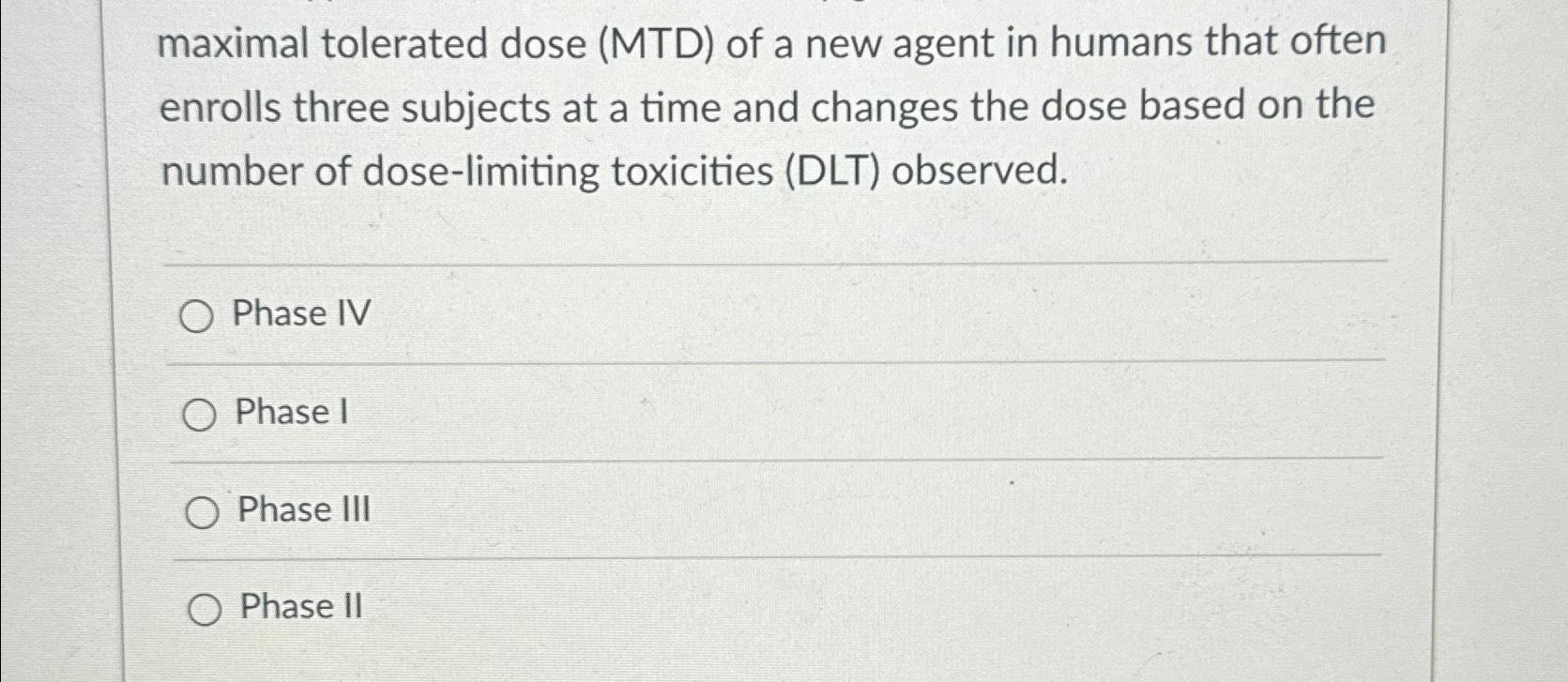 Solved maximal tolerated dose (MTD) ﻿of a new agent in | Chegg.com