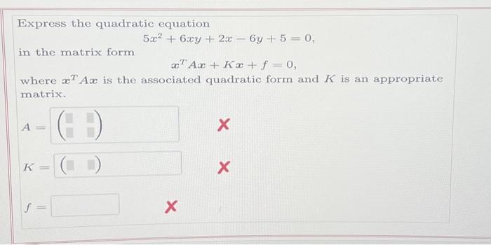 Solved Express the quadratic equation in the matrix form | Chegg.com