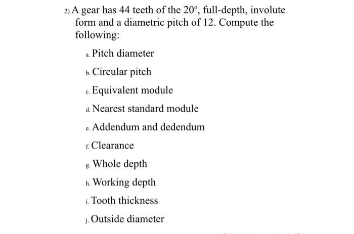 Solved 2) A gear has 44 teeth of the 20°, full-depth, | Chegg.com