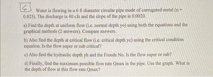 Solved 6 Water is flowing in a 6ft diameter circular pipe | Chegg.com