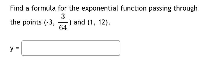 Solved Find a formula for the exponential function passing | Chegg.com