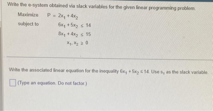 Solved Write the e-system obtained via slack variables for | Chegg.com