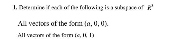 Solved 1. Determine if each of the following is a subspace | Chegg.com