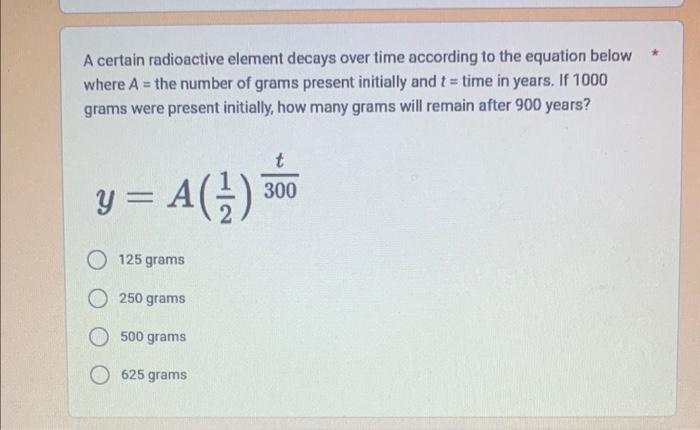 Solved A certain radioactive element decays over time | Chegg.com
