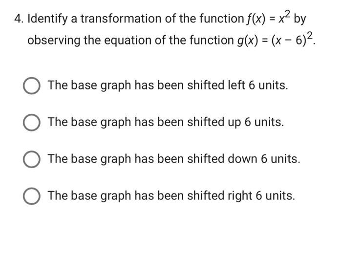 Solved 4. Identify a transformation of the function f(x) = | Chegg.com