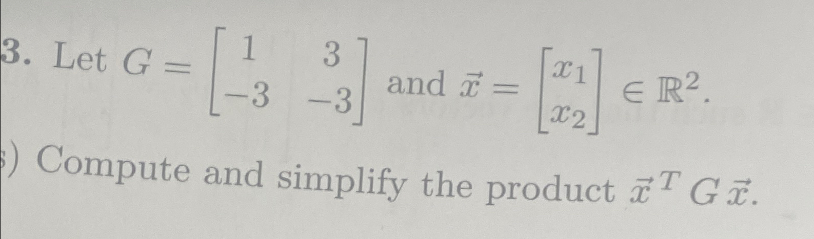 Solved Let G=[13-3-3] ﻿and vec(x)=[x1x2]inR2.Compute and | Chegg.com