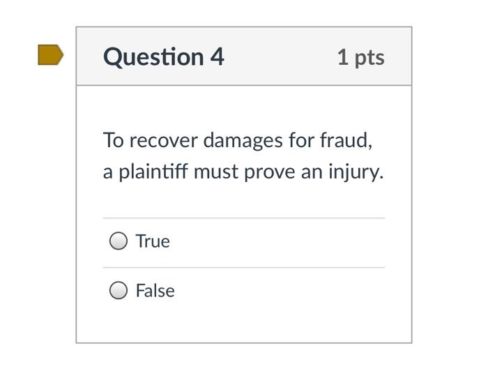 Solved Question 4 1 pts To recover damages for fraud, | Chegg.com