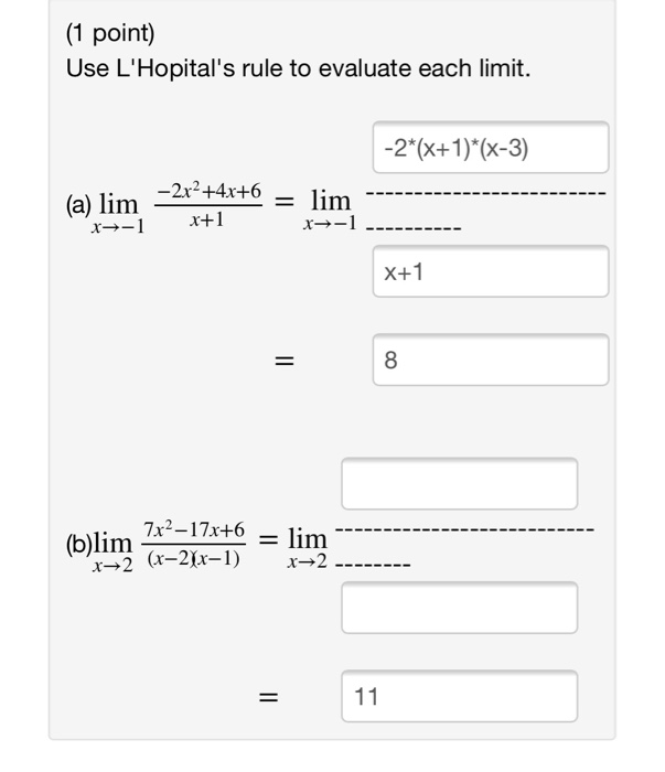 Solved (1 point) Use L'Hopital's rule to evaluate each | Chegg.com