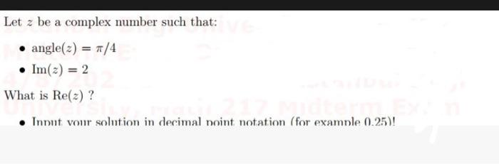 Solved Let z be a complex number such that: • angle(2) = 7/4 | Chegg.com