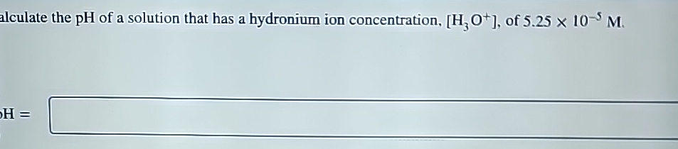 Solved calculate the pH ﻿of a solution that has a hydronium | Chegg.com