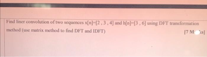 Solved Find Liner Convolution Of Two Sequences X[n] [2 3 4]